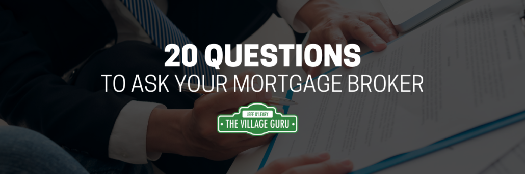 20 Important Mortgage Questions You Need to Ask! • The Village Guru